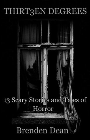 Book Review – Thirteen Degrees: 13 Scary Stories and Tales of Horror by ...